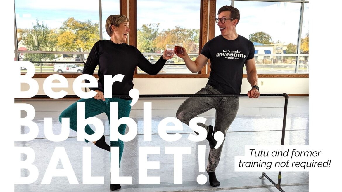 Beer, Bubbles, BALLET! | BRAVA Magazine