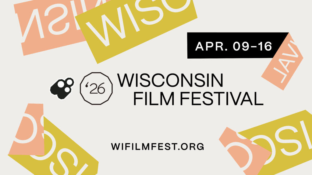 The 28th Wisconsin Film Festival | BRAVA Magazine